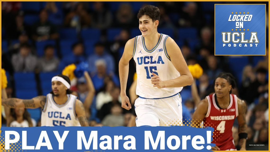 The ADAY MARA MANDATE: How UCLA's Center Could Shape Their March ...