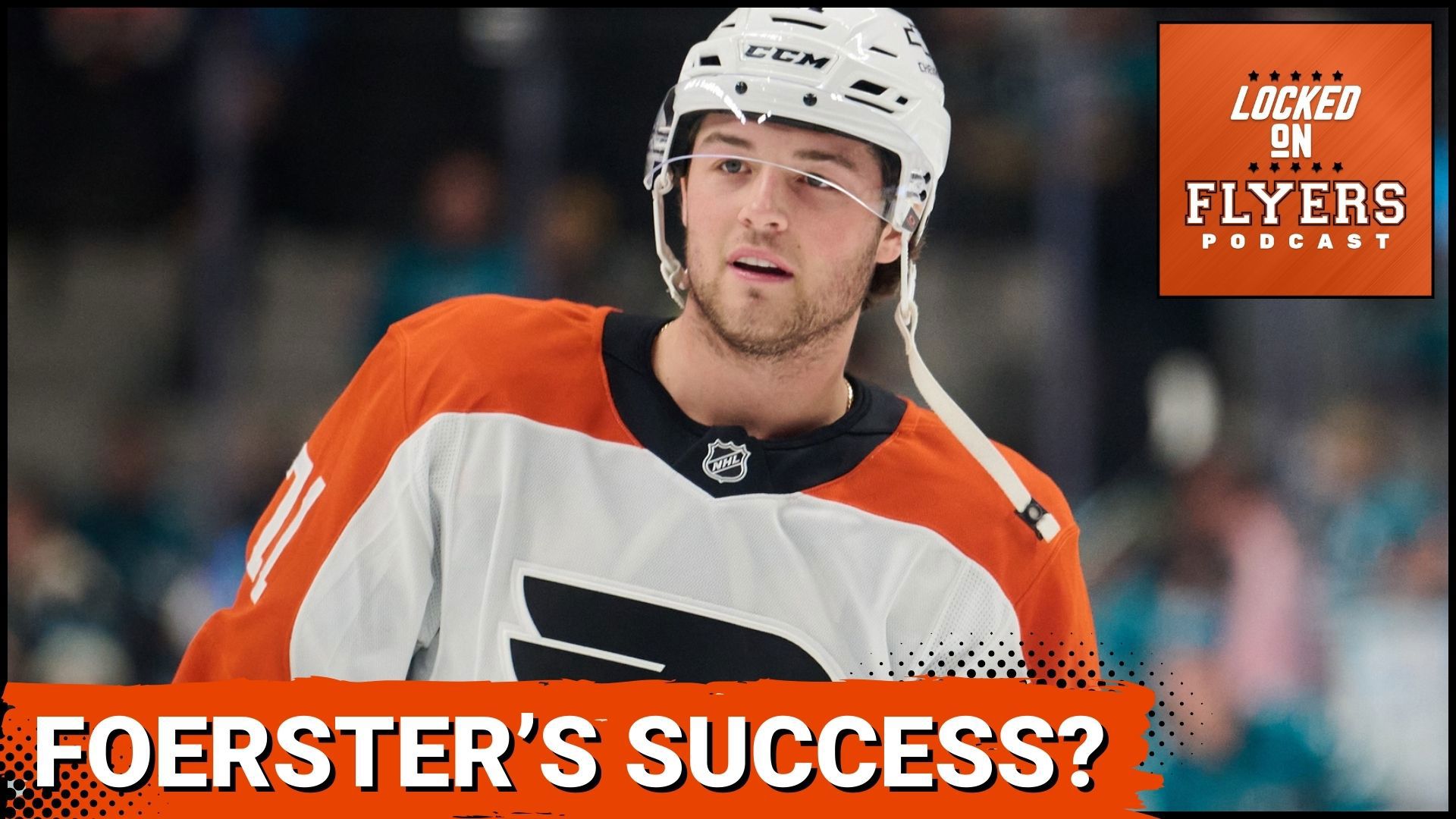 Is Tyson Foerster’s season a success? Plus the Philadelphia Flyers ...